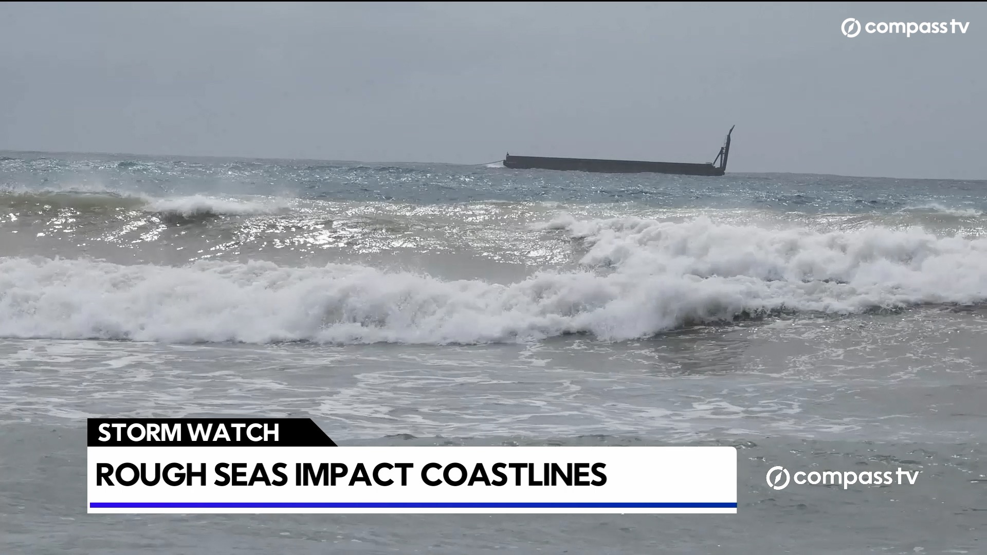 Rough seas making waves - Compass TV