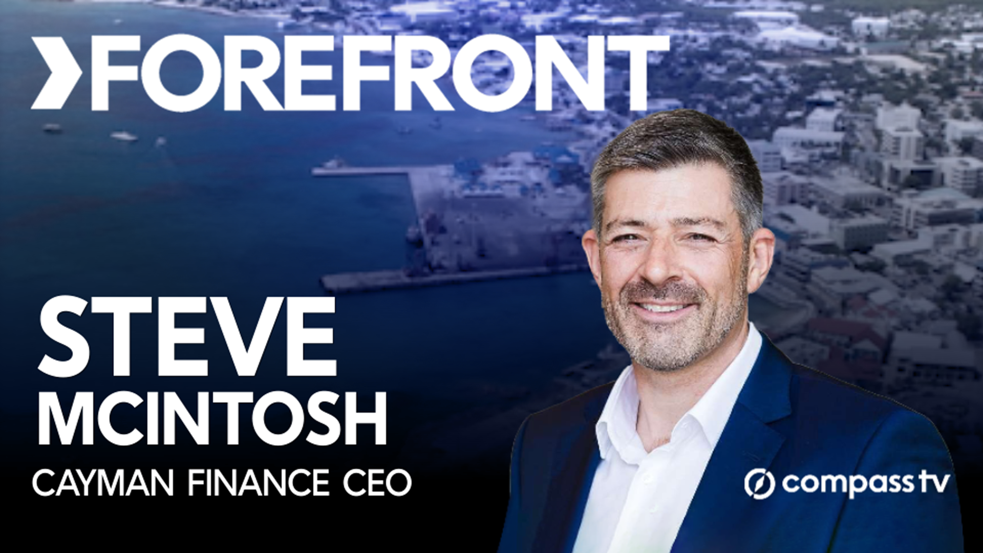 Forefront - Financial services: Cayman’s global edge - Compass TV